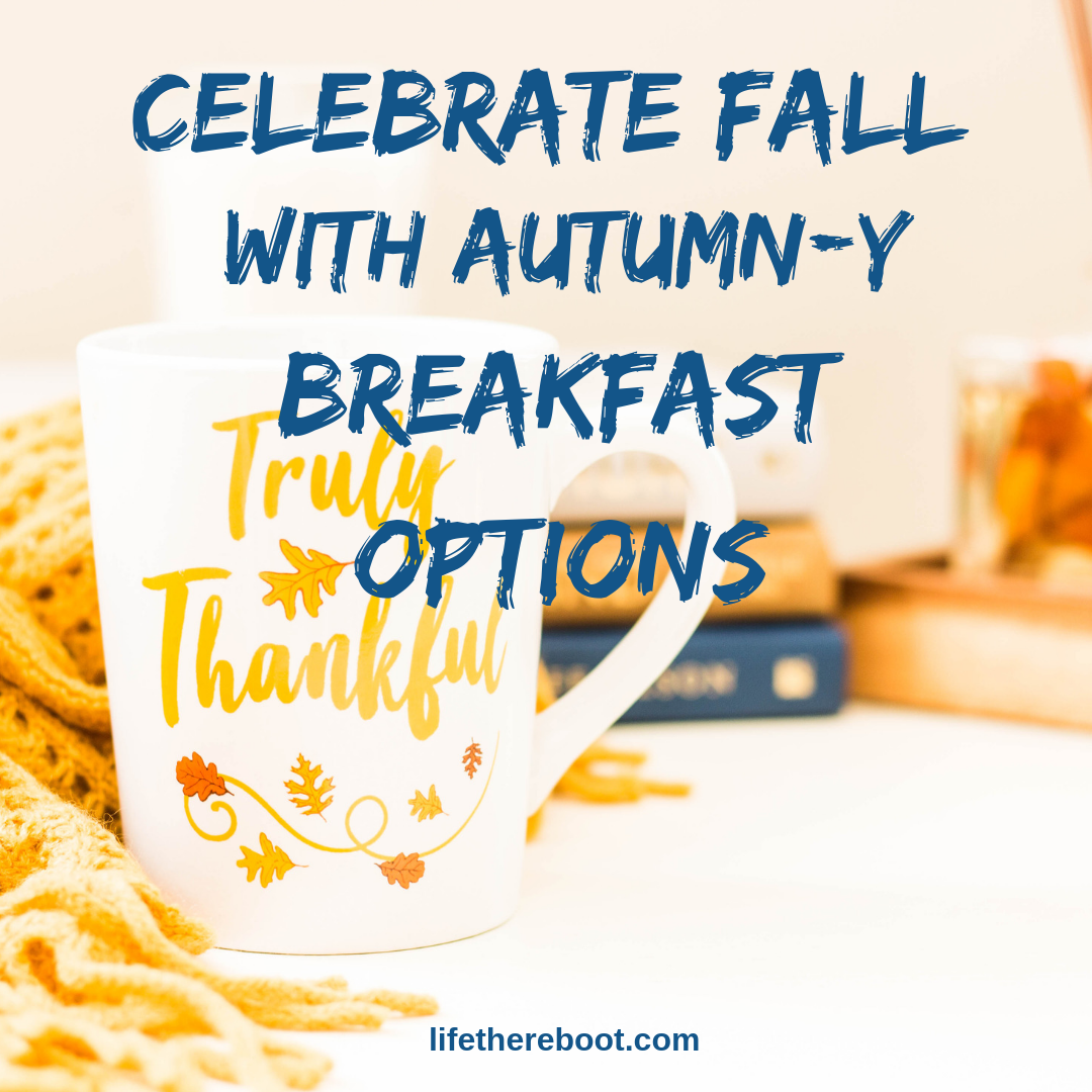 Fall Breakfast Ideas - Life: The Reboot
