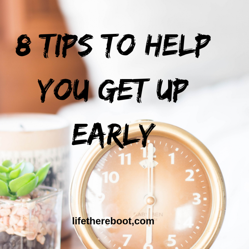 8 Tips to Help You Wake Up Early - Life: The Reboot