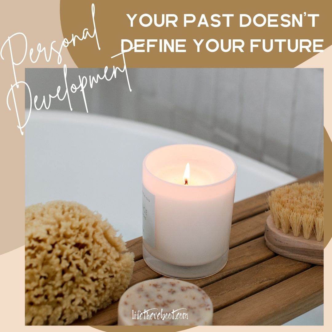 Your Past Doesn T Define Your Future Life The Reboot