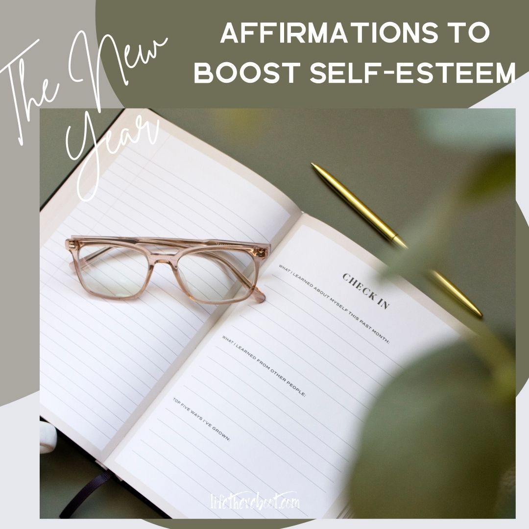 The New Year: Affirmations to Boost Self-Esteem - Life: The Reboot